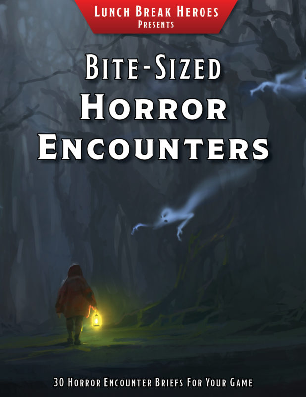 Bite-Sized Horror Encounters | Lunch Break Heroes